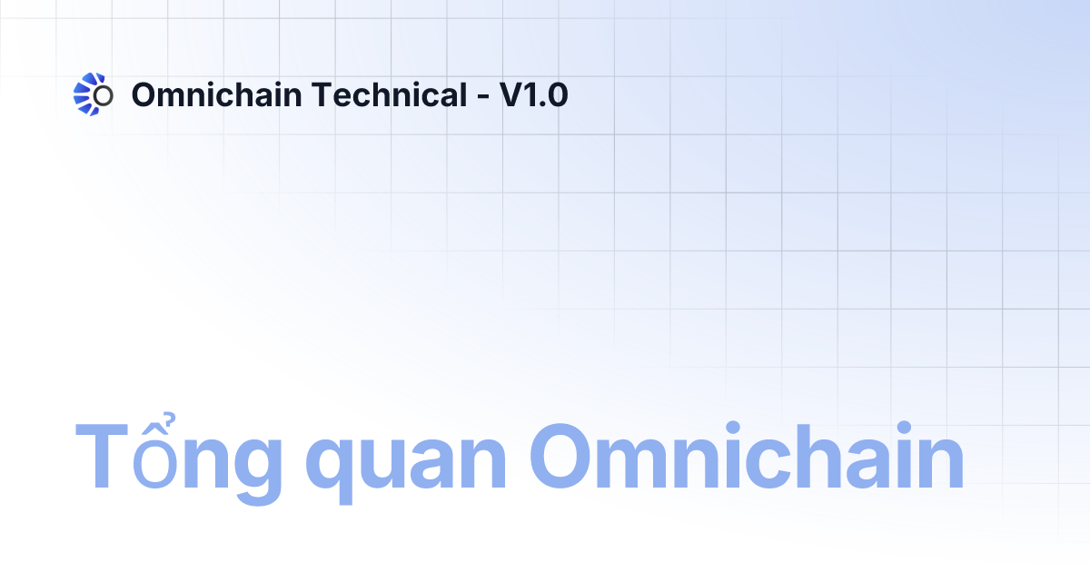 Tổng quan Omnichain | Omnichain Technical - V1.0